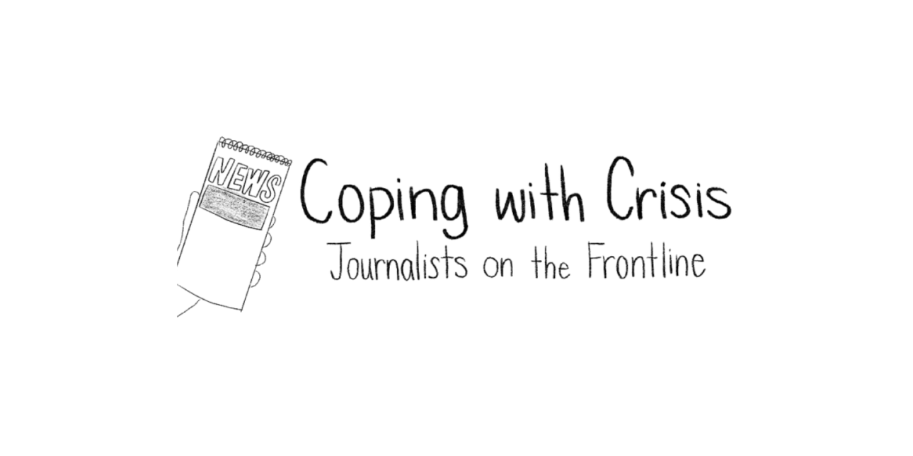 Coping With Crisis: Journalists on the Frontline | Solutions Journalism ...