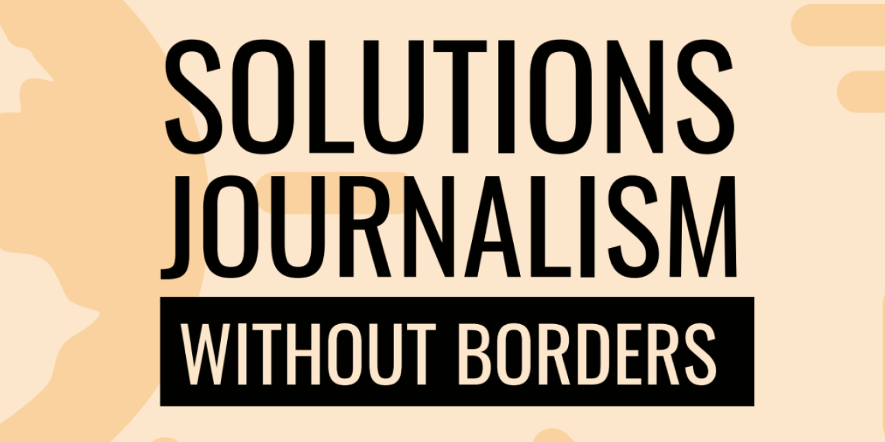 APPLY NOW: Solutions Journalism Without Borders' Guatemala Program ...